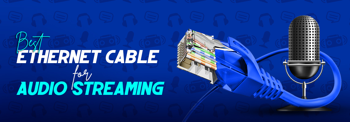 The Best Ethernet Cables for Audio Streaming - High Speed Networking ...
